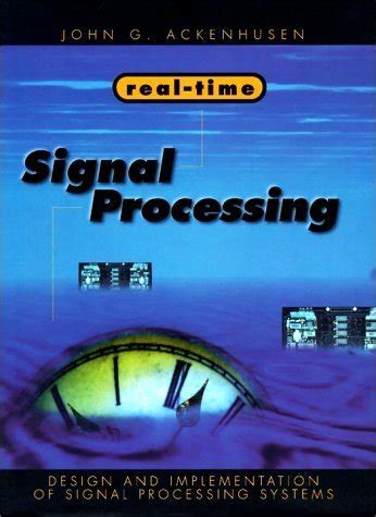 Real Time Signal Processing Design And Implementation Of Signal Processing Systems By