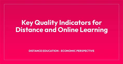 Key Quality Indicators For Distance And Online Learning Distance