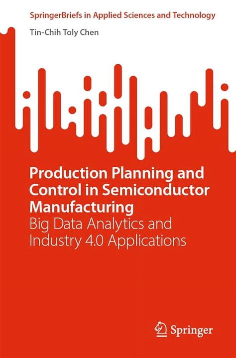 Springerbriefs In Applied Sciences And T Production Planning And Control In Semiconductor