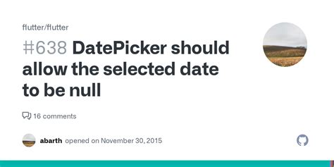 Datepicker Should Allow The Selected Date To Be Null · Issue 638