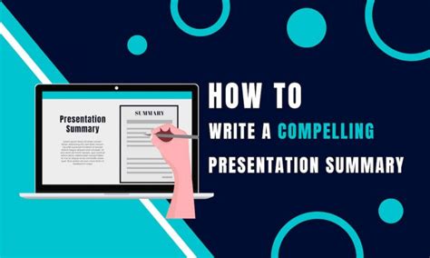 5 tips to help you write the most amazing presentation summary