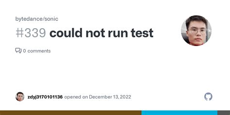 Could Not Run Test · Issue 339 · Bytedancesonic · Github