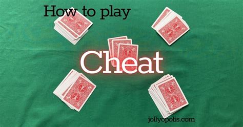 How To Play Cheat A Card Game Of Honesty And Deception Jollyopolis