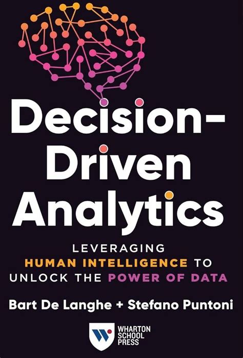 The Authors Of Decision Driven Data Analytics Remind Us That Data William Dan