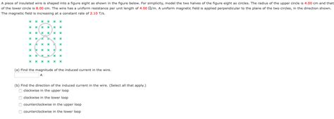 Solved A Piece Of Insulated Wire Is Shaped Into A Figure Chegg Com