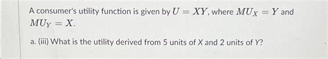 solved a consumer s utility function is given by u xy