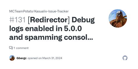 Redirector Debug Logs Enabled In 500 And Spamming Console Probably Not Intended · Issue