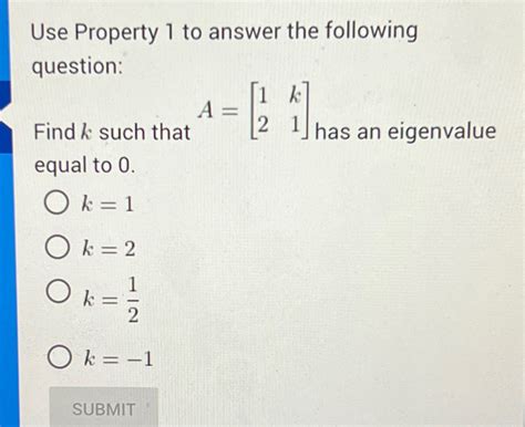 Use Property 1 ﻿to Answer The Following Question Find