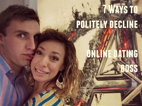 7 Ways To Politely Decline Online Dating Online Relationship Dating Relationships