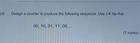 Solved Design A Counter To Produce The Following Sequence