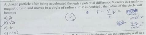 A Charge Particle After Being Accelerated Through A Potential Difference