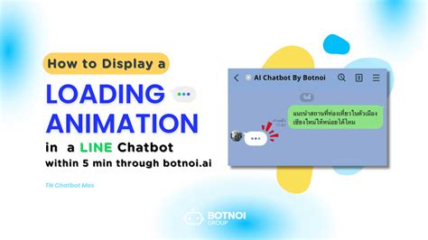 How To Display A Loading Animation In LINE Chatbot Within Minutes Via Botnoi Ai Botnoi Group