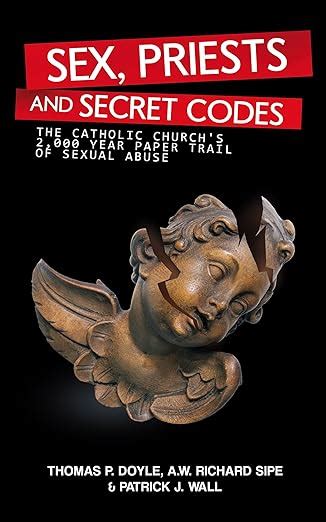 Amazon Com Sex Priests And Secret Codes The Catholic Church S 2 000 Year Paper Trail Of