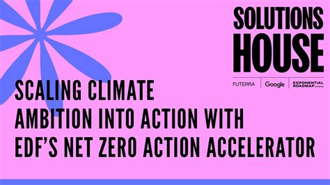 Scaling Climate Ambition into Action with EDF’s Net Zero Action ...
