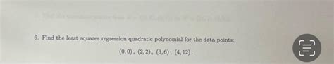 solved 6 find the least squares regression quadratic