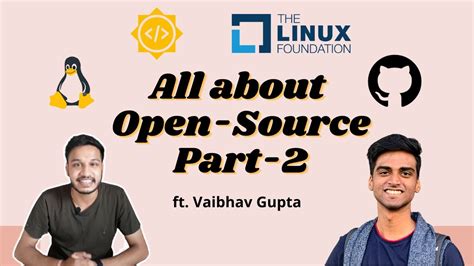 all about open source ft vaibhav gupta gsoc linux foundation roadmap youtube