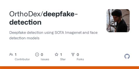 GitHub OrthoDex Deepfake Detection Deepfake Detection Using SOTA Imagenet And Face Detection