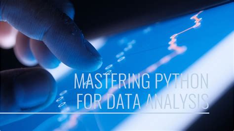 Mastering Python For Data Analysis And Machine Learning