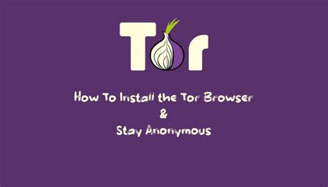 How To Install The Tor Browser And Stay Anonymous TECH DHEE
