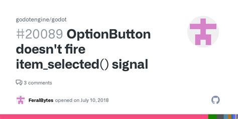 Optionbutton Doesnt Fire Itemselected Signal · Issue 20089 · Godotenginegodot · Github