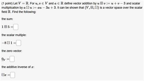 solved let v r for v âˆˆ v and a âˆˆ r define vector addition by v