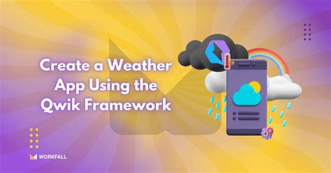 Workfall On Linkedin Create A Weather App Using The Qwik Framework