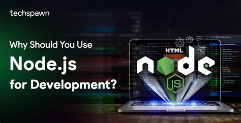 node js for development techspawn solutions by techspawn solutions