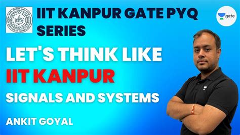 Iit Kanpur Pyq Series Signals And Systems Gate 2023 Ankit Goyal