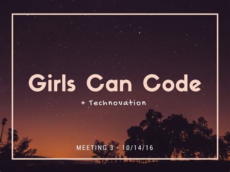 Girls Can Code 10 14 16 Ppt