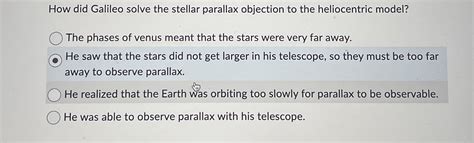 Solved How Did Galileo Solve The Stellar Parallax Objection