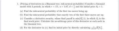 Solved 1 Pricing Of Derivatives In A Binomial Tree Chegg Com
