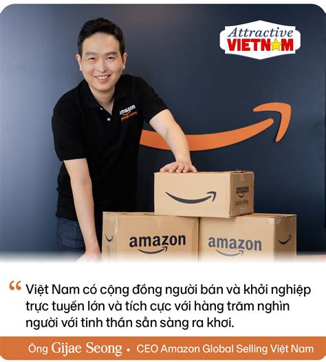 CEO Amazon Global Selling Việt Nam chỉ ra thế mạnh đặc biệt giúp Việt Nam bùng nổ và trở thành