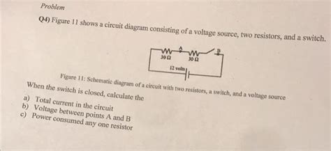 Solved Q Figure Shows A Circuit Diagram Consisting Of A Chegg Com