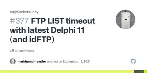 Ftp List Timeout With Latest Delphi 11 And Idftp · Issue 377 · Indysocketsindy · Github