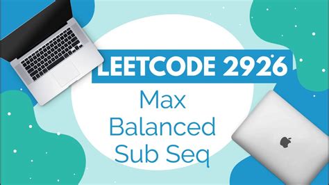 leetcode 2926 max balanced sub sequence youtube