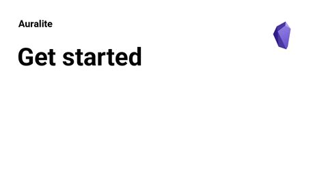 get started auralite