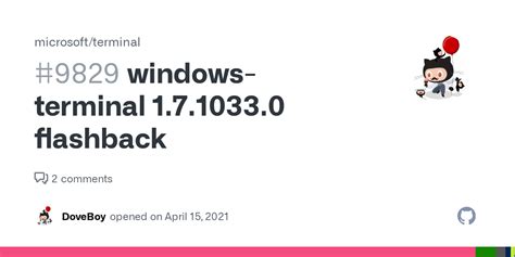 Windows Terminal 1 7 1033 0 Flashback Issue 9829 Microsoft Terminal GitHub