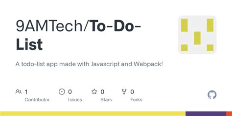 GitHub 9AMTech To Do List A Todo List App Made With Javascript And Webpack