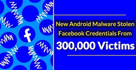 Android Malware Stolen Facebook Credentials From 300 000 Victims