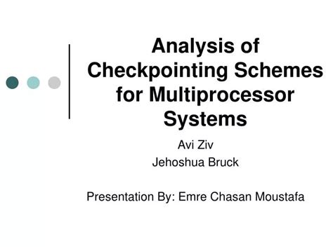 Ppt Analysis Of Checkpointing Schemes For Multiprocessor Systems
