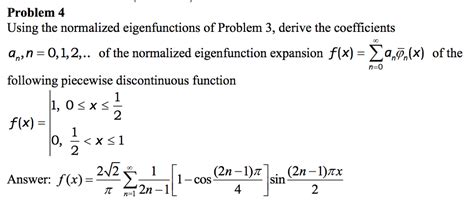 Solved Problem 4 Using The Normalized Eigenfunctions Of