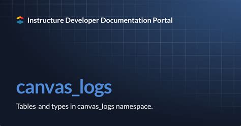canvas logs instructure developer documentation portal