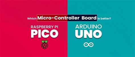 Which Micro Controller Board Is Much Better Pico Or Arduino Uno