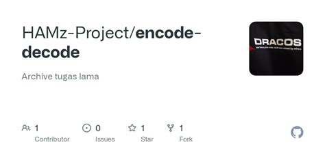 GitHub HAMz Project Encode Decode Archive Tugas Lama