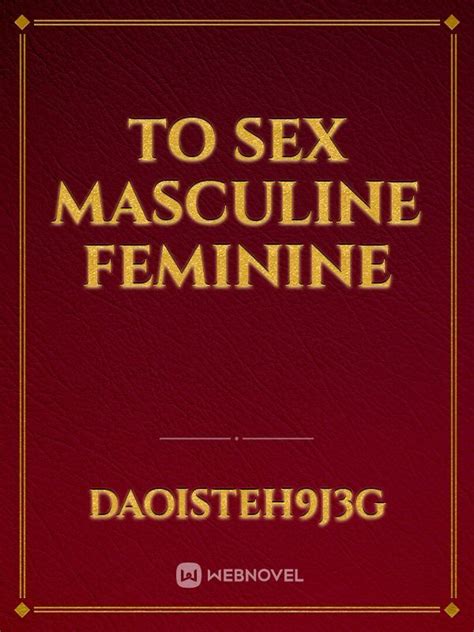 To Sex Masculine Feminine Daoisteh9j3g Webnovel