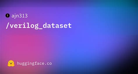Ajn313verilogdataset · Datasets At Hugging Face