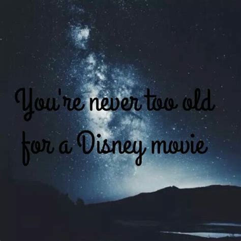 Never Too Old For A Disney Movie