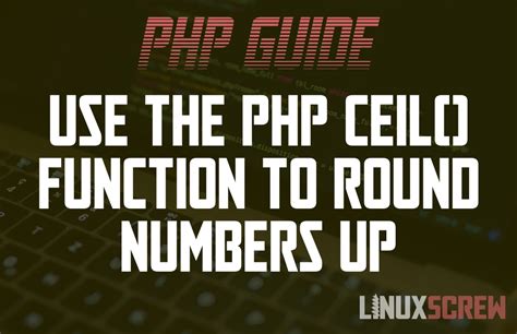 Rounding Numbers Up With The Php Ceil Function With Examples