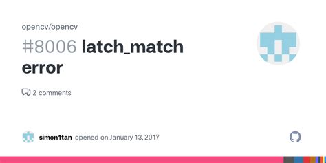 Latch Match Error Issue Opencv Opencv Github
