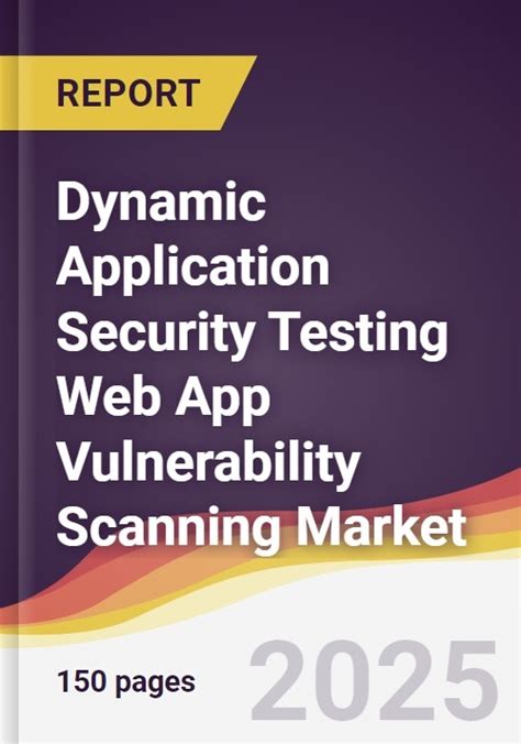 Dynamic Application Security Testing Web App Vulnerability Scanning Market Report Trends